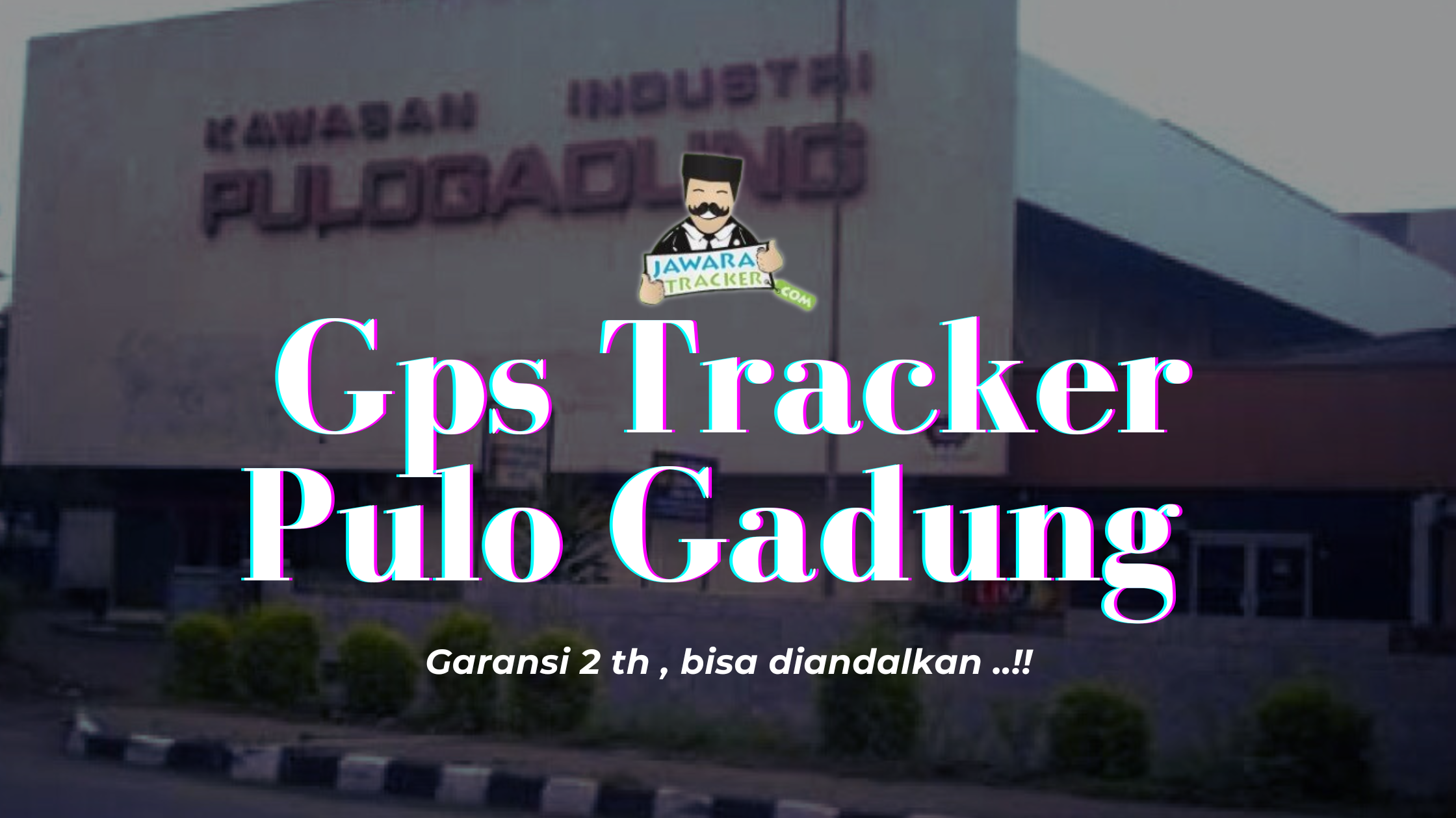 Gps Tracker Pulo Gadung Jakarta
